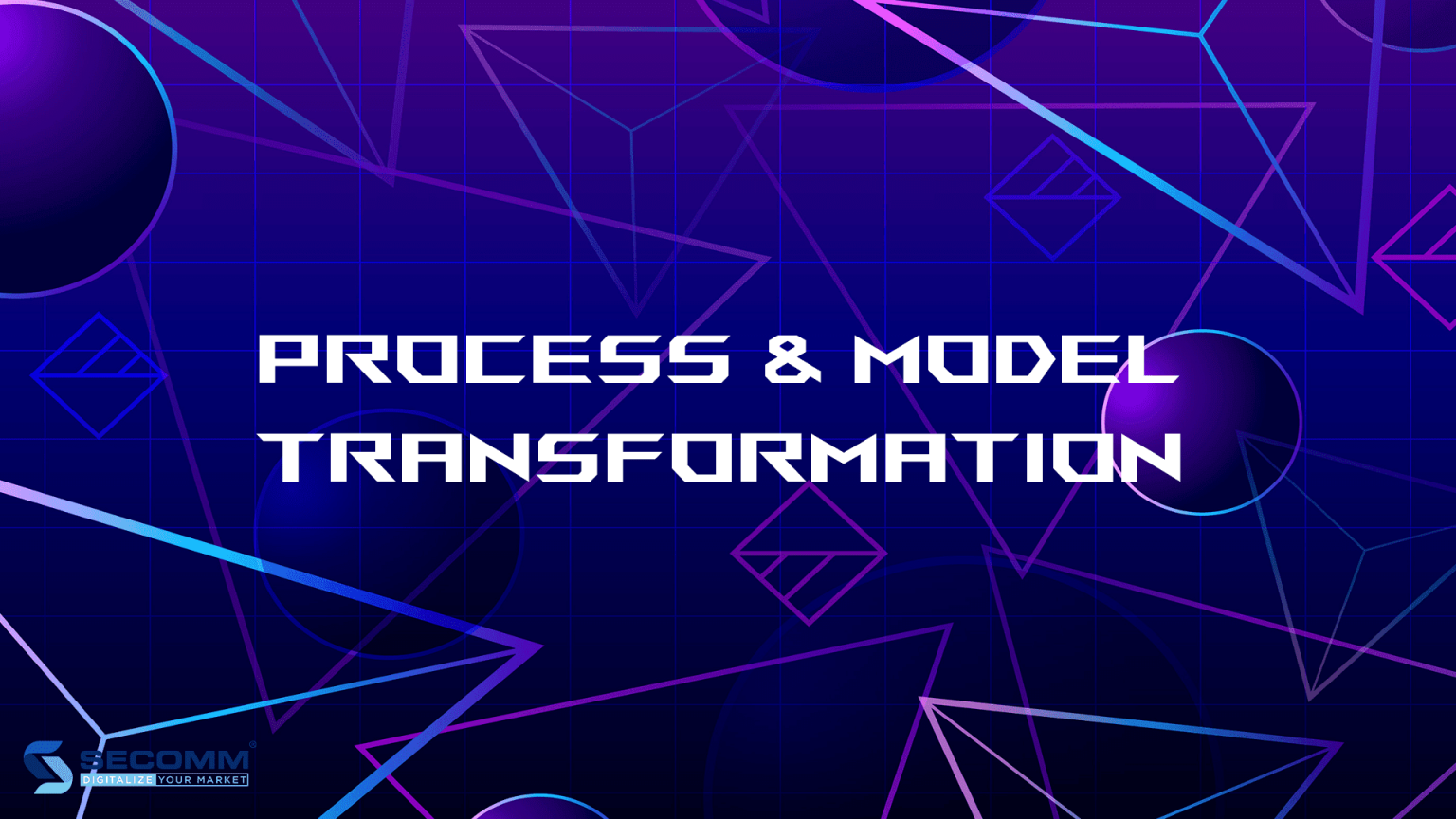 THE 3 DIGITAL TRANSFORMATION LAYERS - Secomm